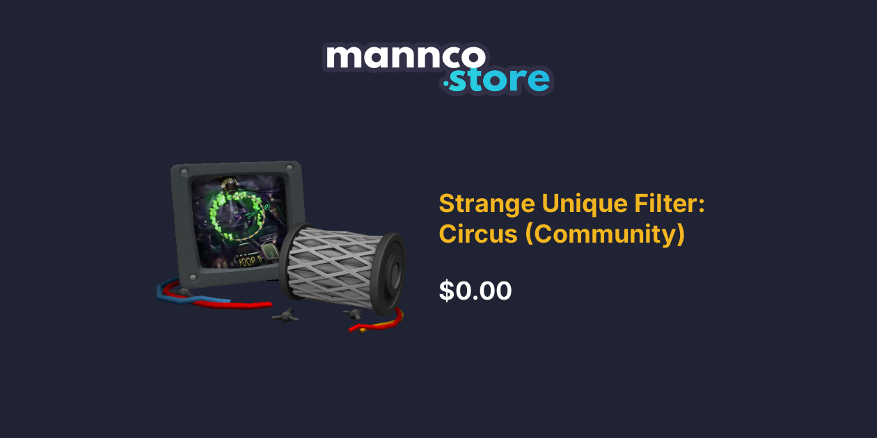 Uncraftable Strange Unique Filter: Circus (Community) | Mannco.store
