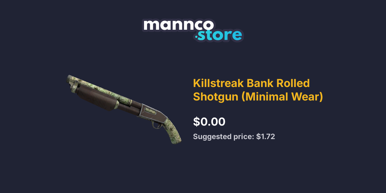Killstreak Bank Rolled Shotgun (Minimal Wear) | Mannco.store